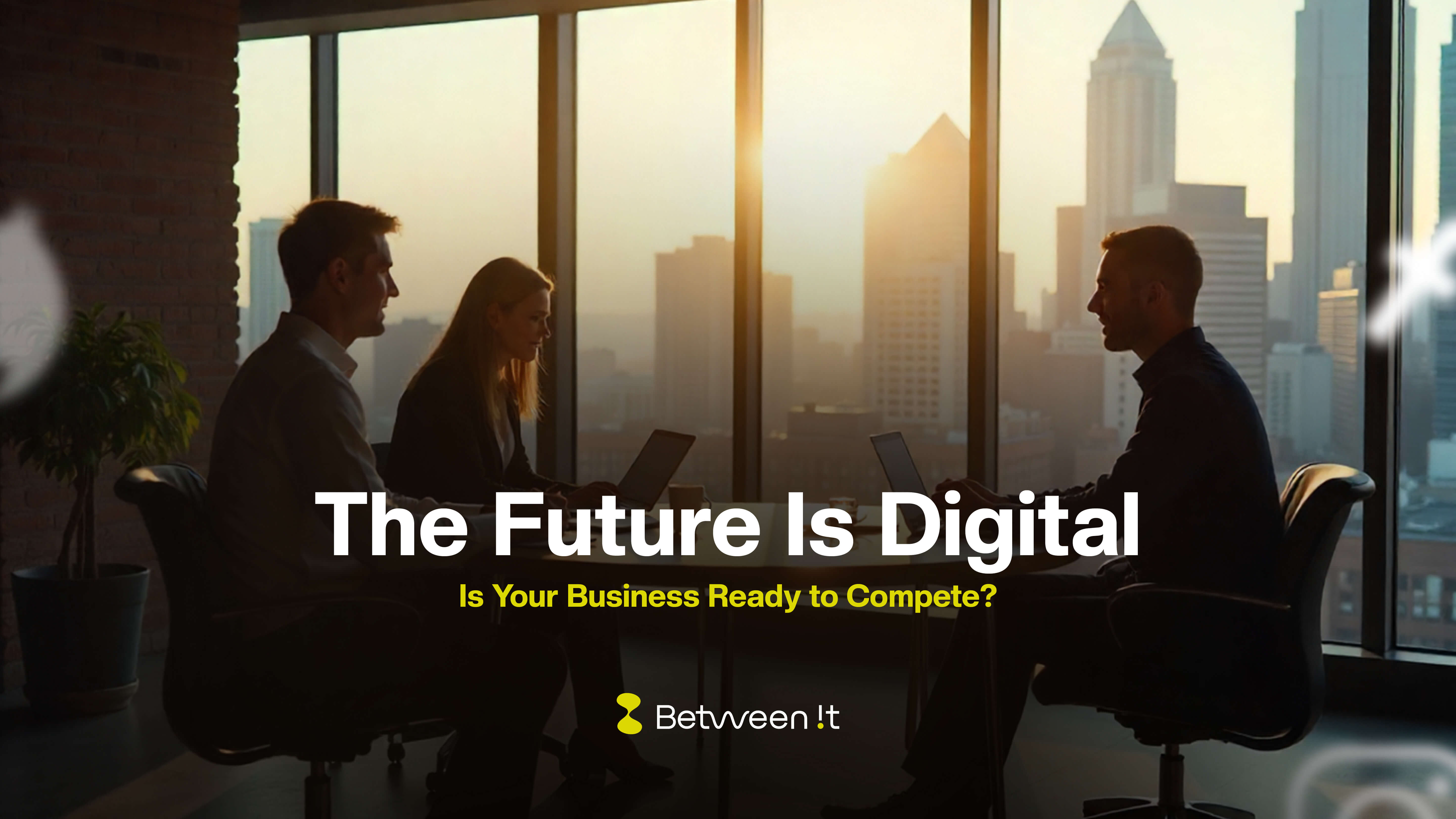 Is Your Business Ready for the Digital Future in 2026? - Betweenit